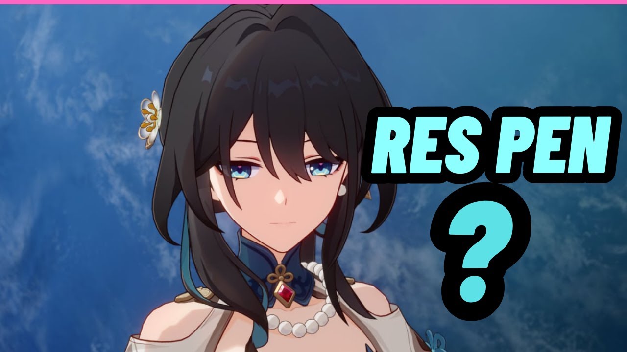 ¿Que es Res Pen? Descubre el valor en Ruan Mei Honkai: Star Rail - YouTube