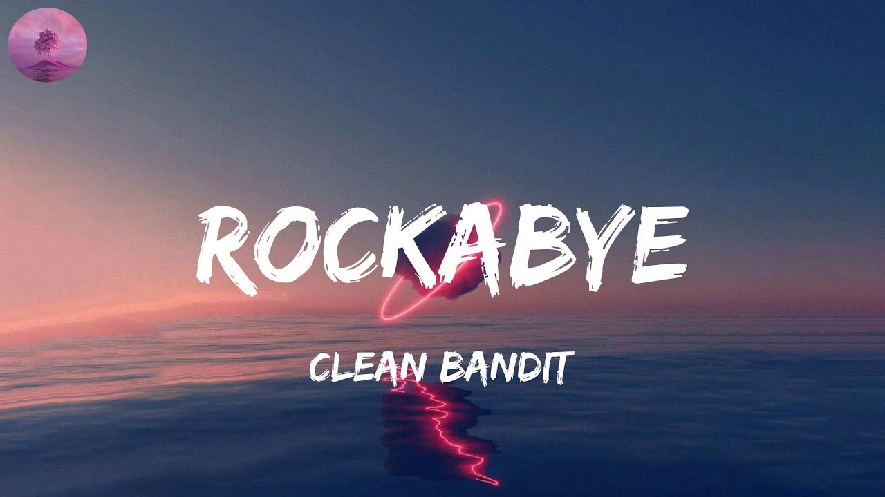 Clean Bandit - Rockabye (Lyric Video) - YouTube