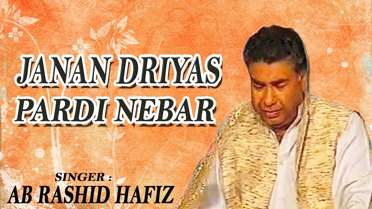 Best Kashmiri Sufi Song Video_ Janan Driyas Pardi Nebar_ Ab Rashid Haiz ...