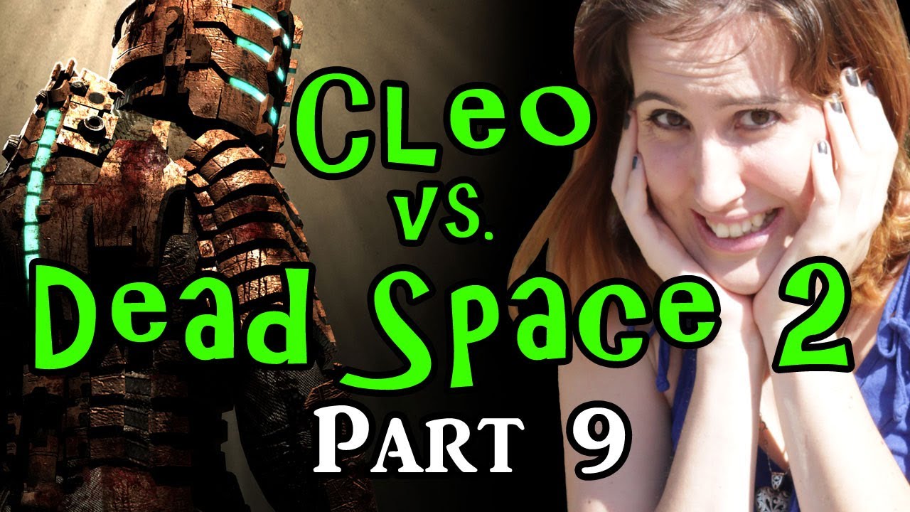 Cleo vs. Dead Space 2 - Part 9-Killing Grandma Zombies - YouTube