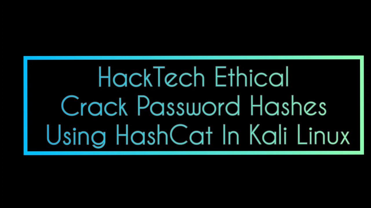 How To Crack Password Hashes Using HashCat In Kali Linux By HackTech how-to-crack-password-hashes-using-hashcat-in-kali-linux-by-hacktech
