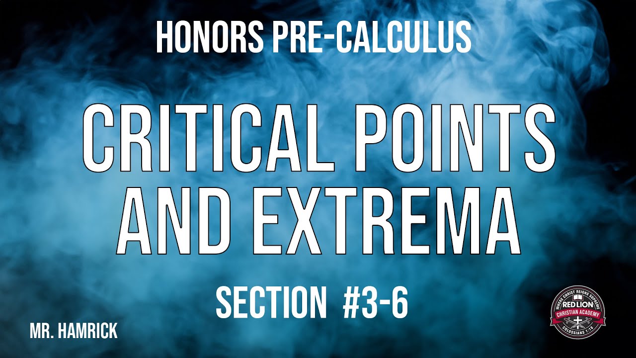 Honors Pre-Calculus Section 3-6 "Critical Points and Extrema" - YouTube