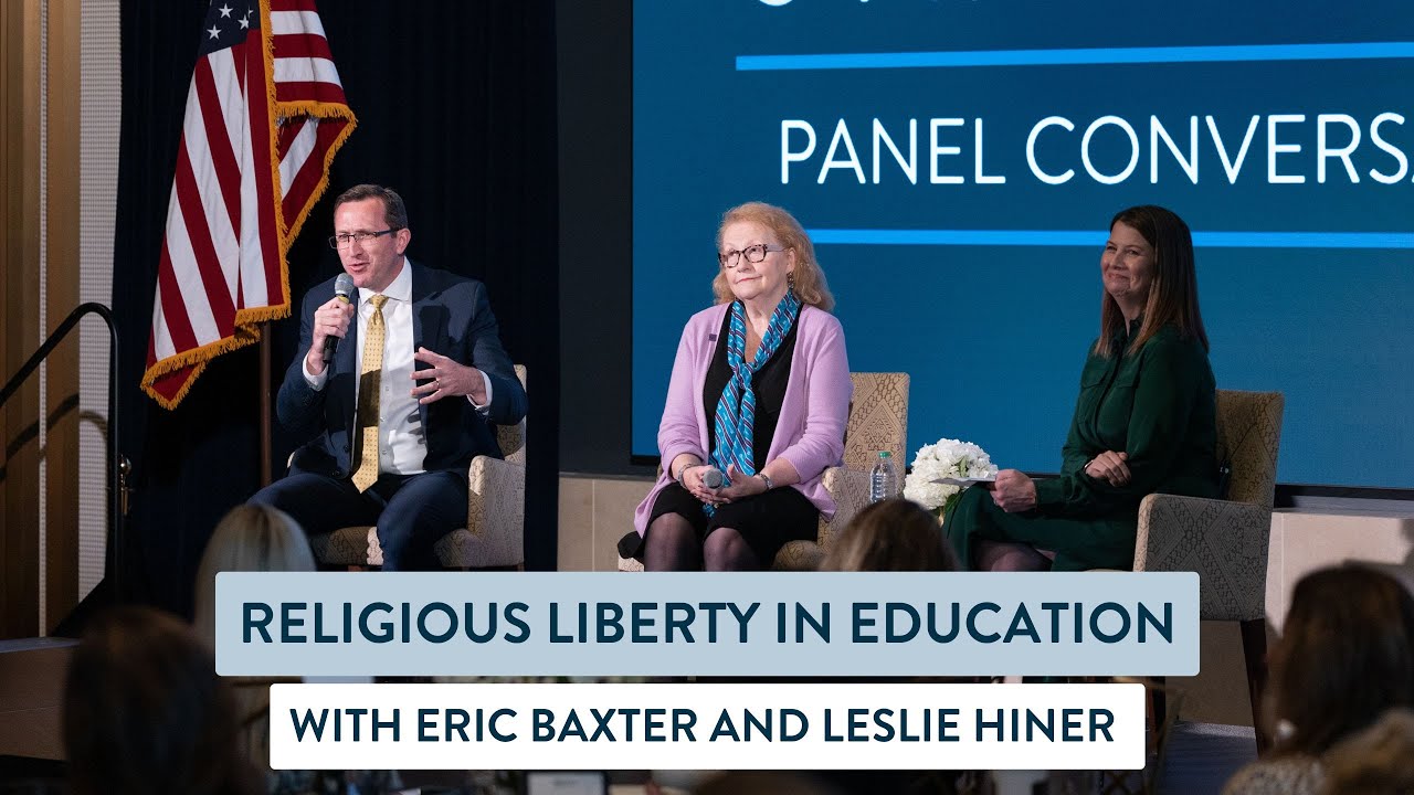 Religious Liberty in Education with Eric Baxter and Leslie Hiner | The ...