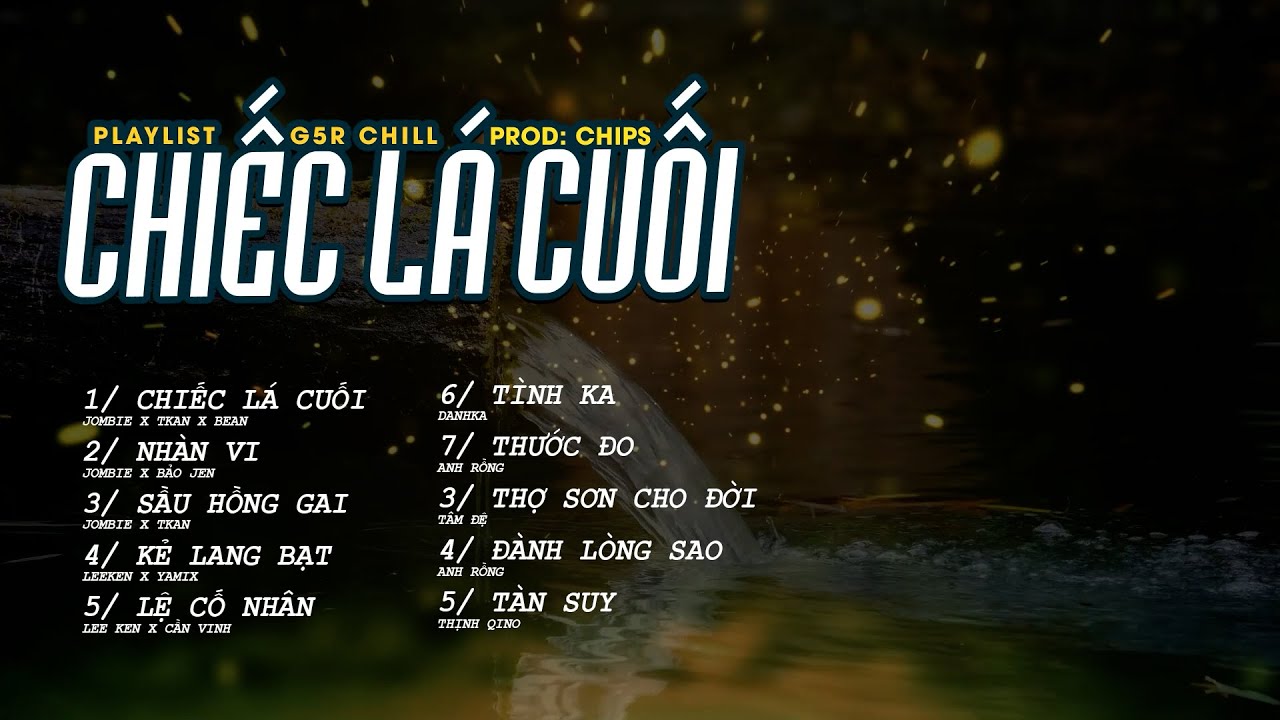 Chiếc Lá Cuối, Nhàn Vi ~ Tổng Hợp 10 bài hát lofi thư giản g5r chill ...