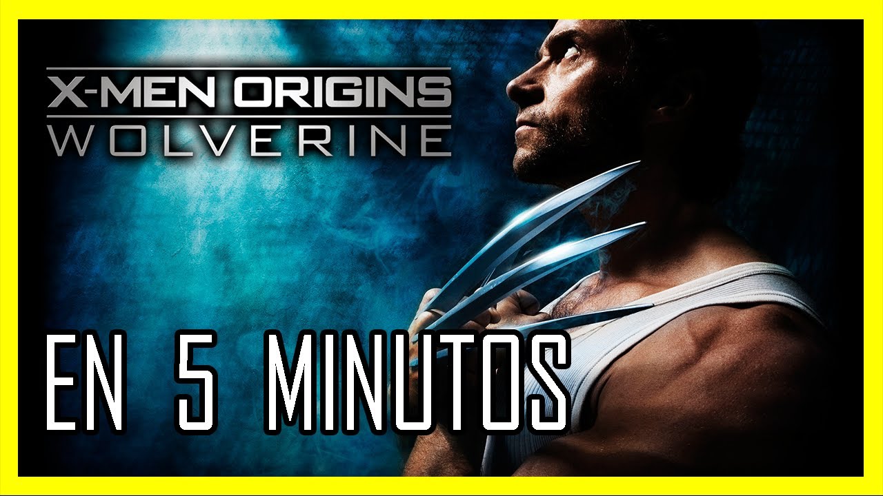 X MEN ORIGENES WOLVERINE | Resumen - YouTube