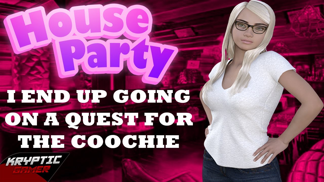 House Party - I End Up Going On A Quest For The Coochie - YouTube