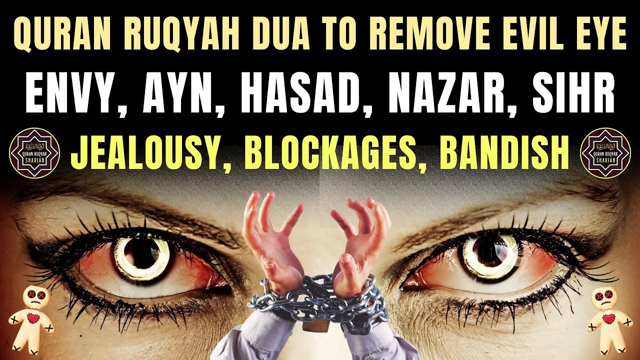Quran Ruqyah Dua To Remove Evil Eye, Envy, Ayn, Hasad, Nazar, Sihr ...