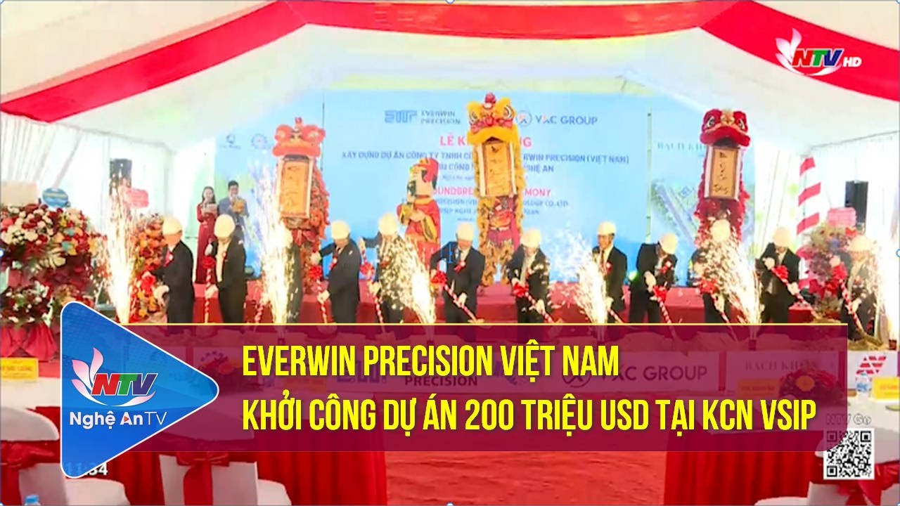 Everwin Precision Việt Nam khởi công dự án 200 triệu USD tại KCN VSIP - YouTube