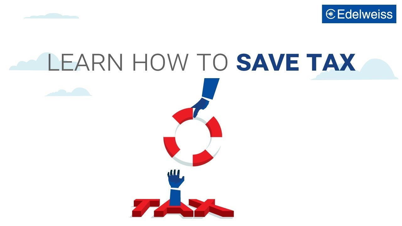 How to Save Tax | Different Tax Saving Options | Edelweiss Wealth ...