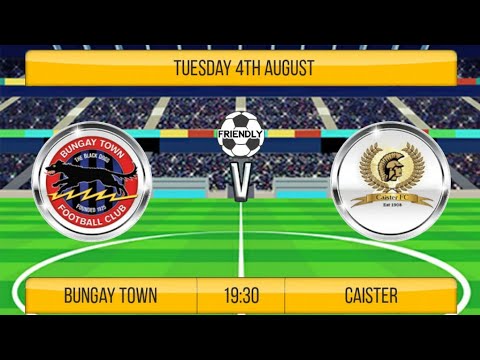Bungay Town Football Club vs Caister Football Club Pre Season Friendly ...