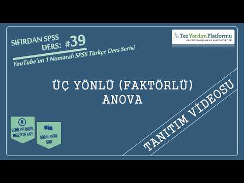 Sıfırdan SPSS Ders 39: Üç Yönlü (Faktörlü) ANOVA - TANITIM