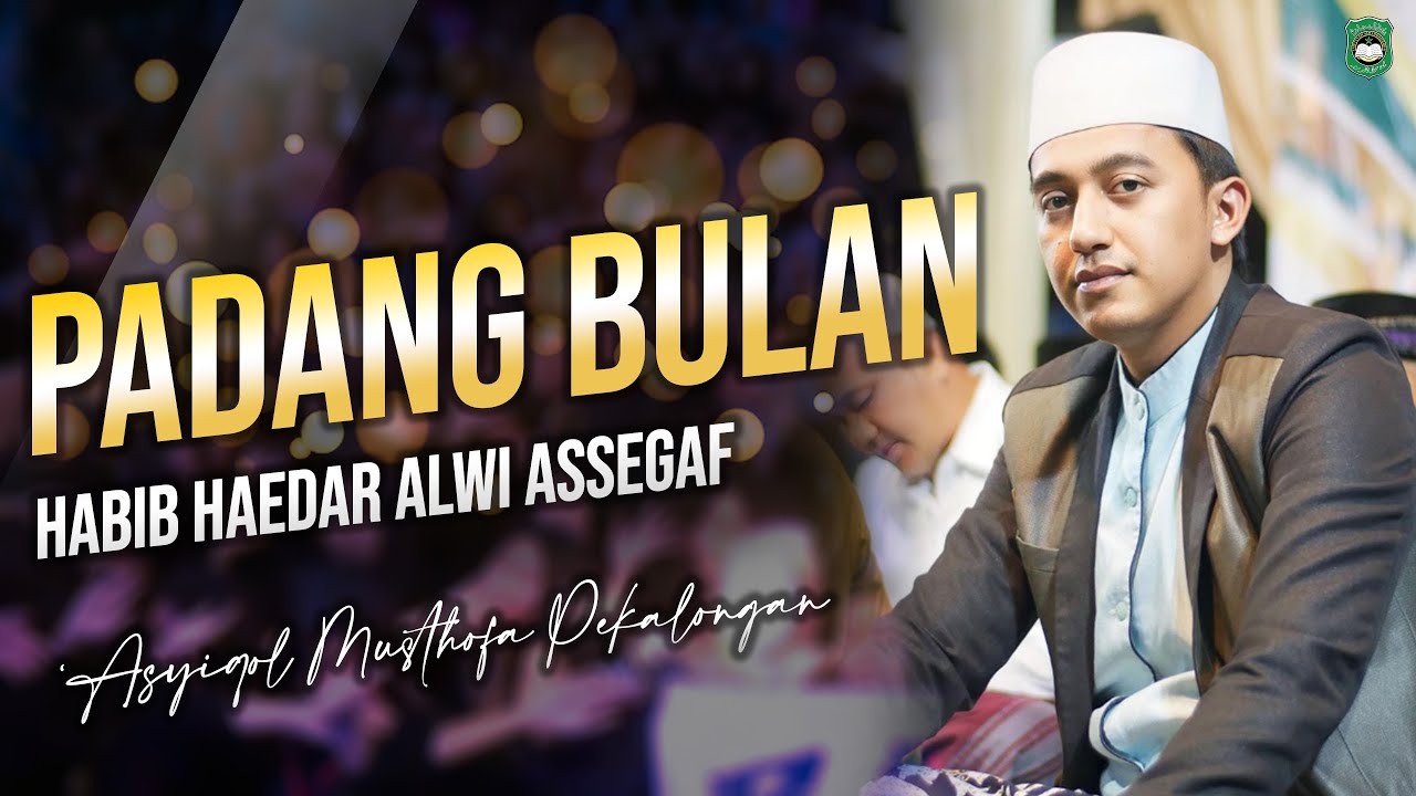 Padang Bulan - Asyiqol Musthofa Pekalongan ft. Habib Haedar - YouTube