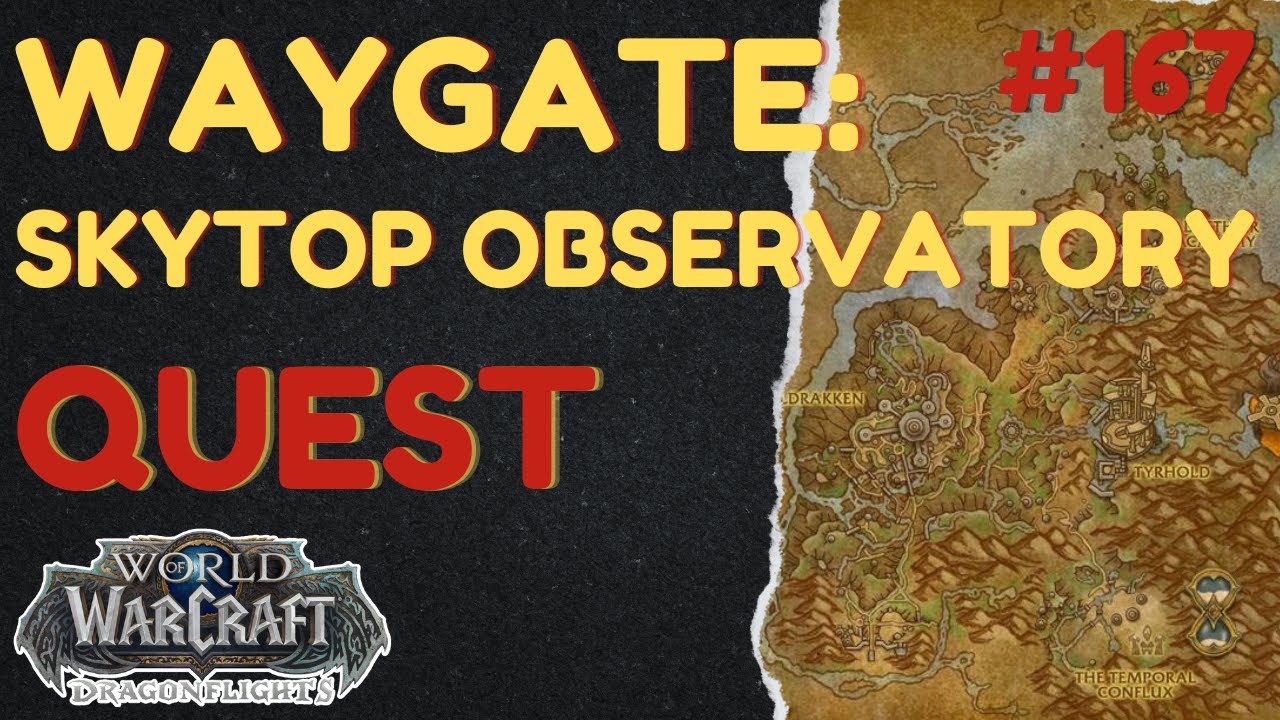Waygate: Skytop Observatory | [QUEST] | [Waking Shores] | WoW ...