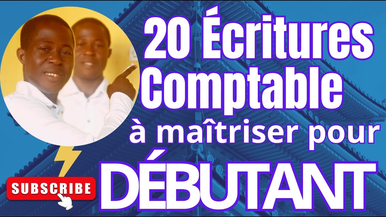 20 Ecritures comptables simples pour bien débuter en comptabilité - YouTube