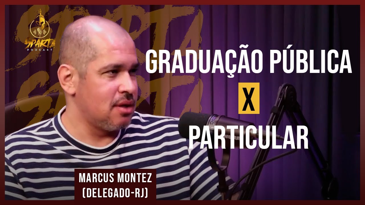 GRADUAÇÃO PÚBLICA X PARTICULAR I SPARTA PODCAST I MARCUS MONTEZ ...