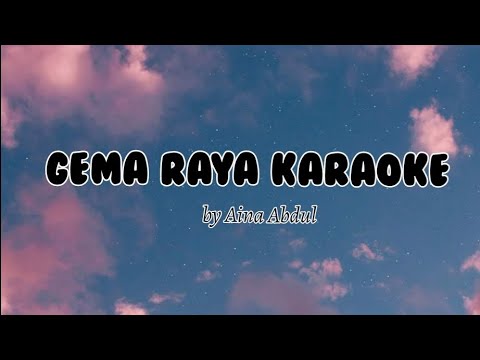 Gema raya karaoke by Aina Abdul (ori key) - YouTube
