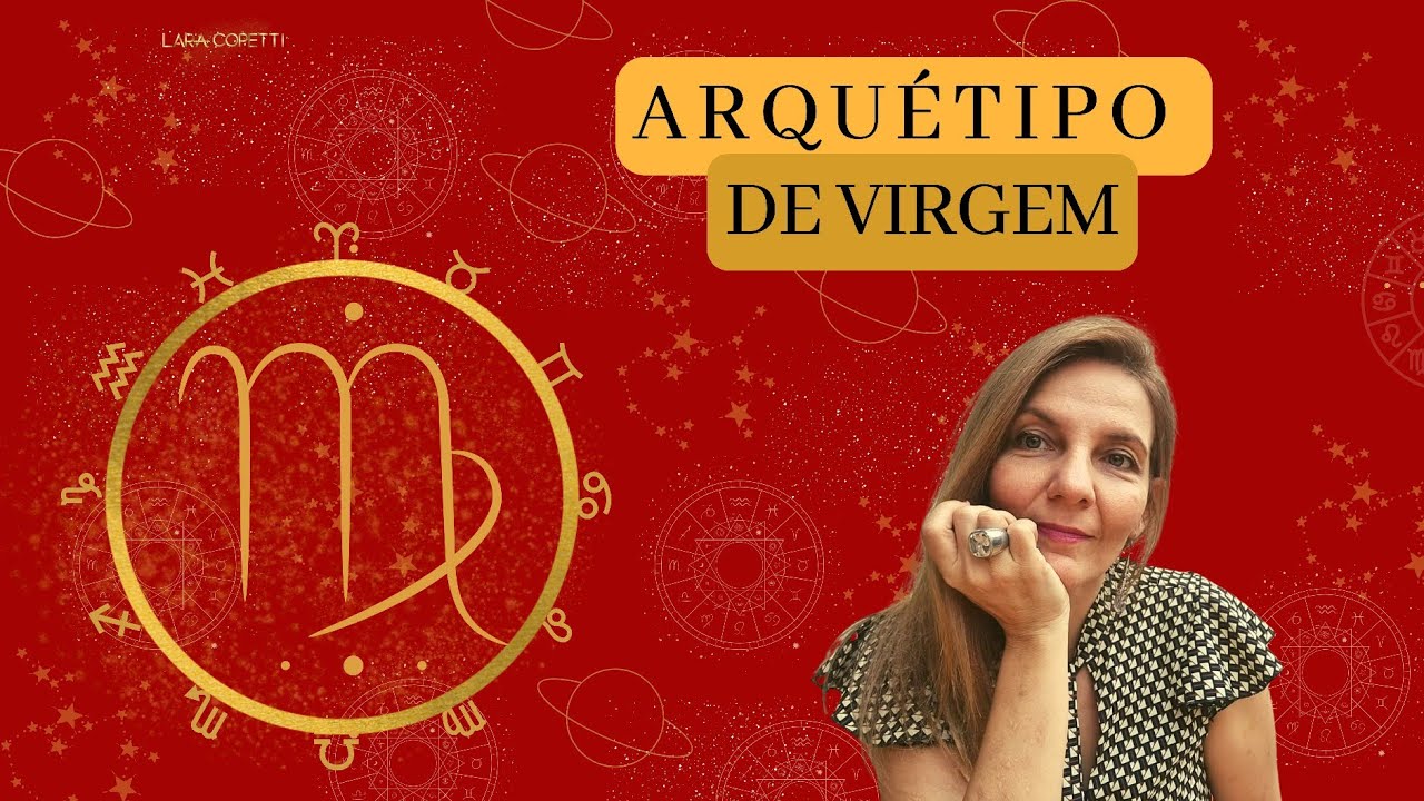 Arquétipo da Virginiana ou Virginiano: Signo de Virgem - YouTube