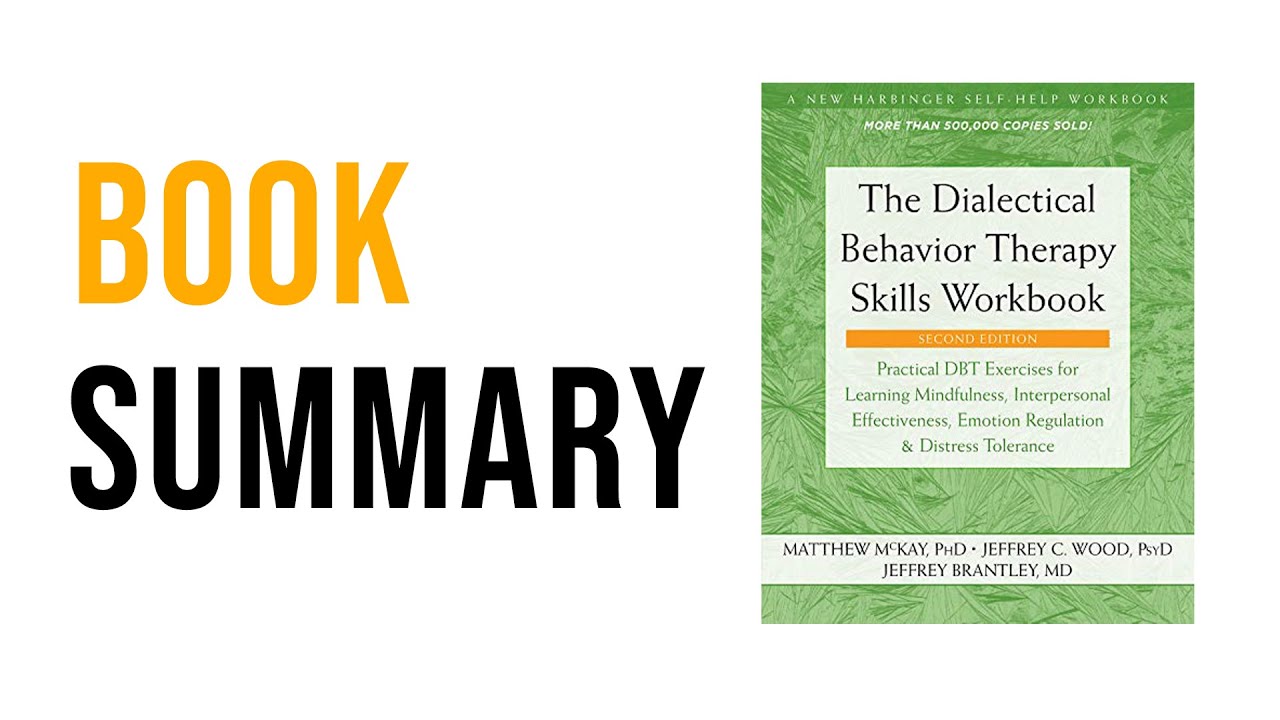 The Dialectical Behavior Therapy Skills Workbook | Free Summary ...