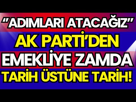 AK PARTİ'DEN EMEKLİYE EK ZAMDA TARİH ÜSTÜNE TARİH! MECLİS'E GELİYOR...