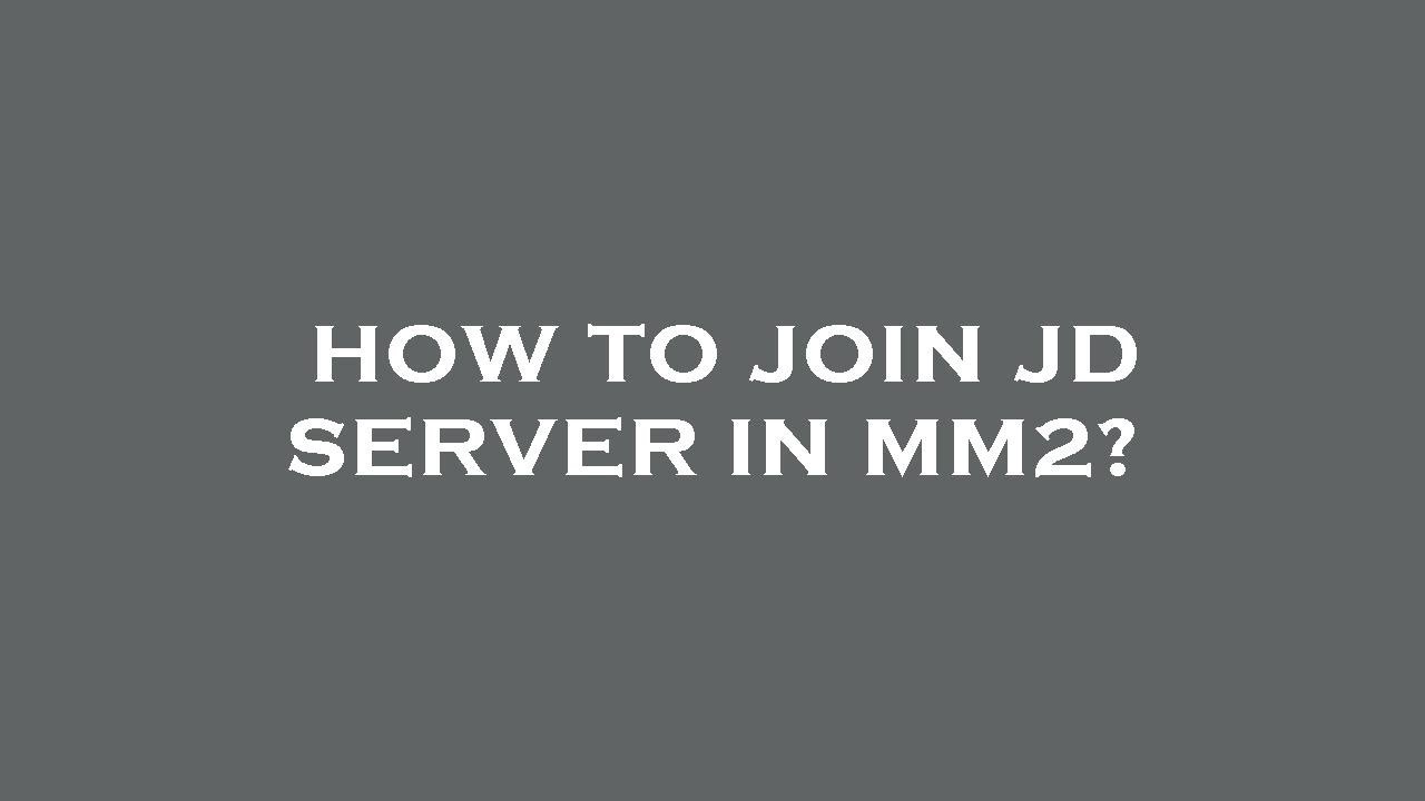 How to join jd server in mm2? - YouTube