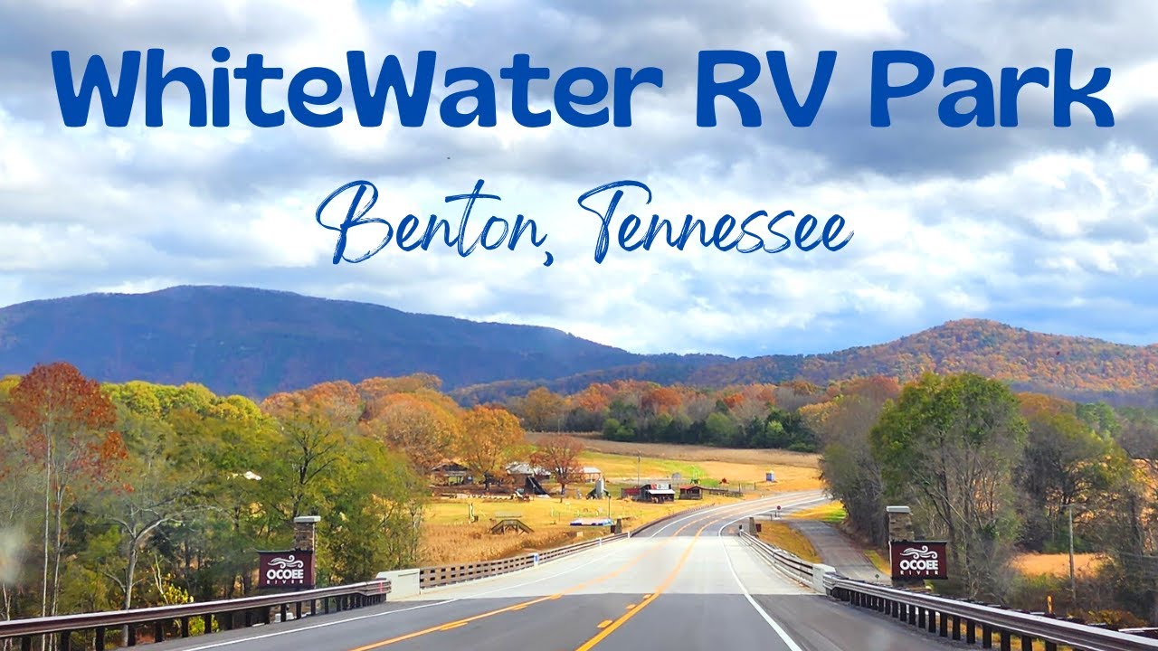 WhiteWater RV Park Benton, Ocoee, Tennessee - YouTube