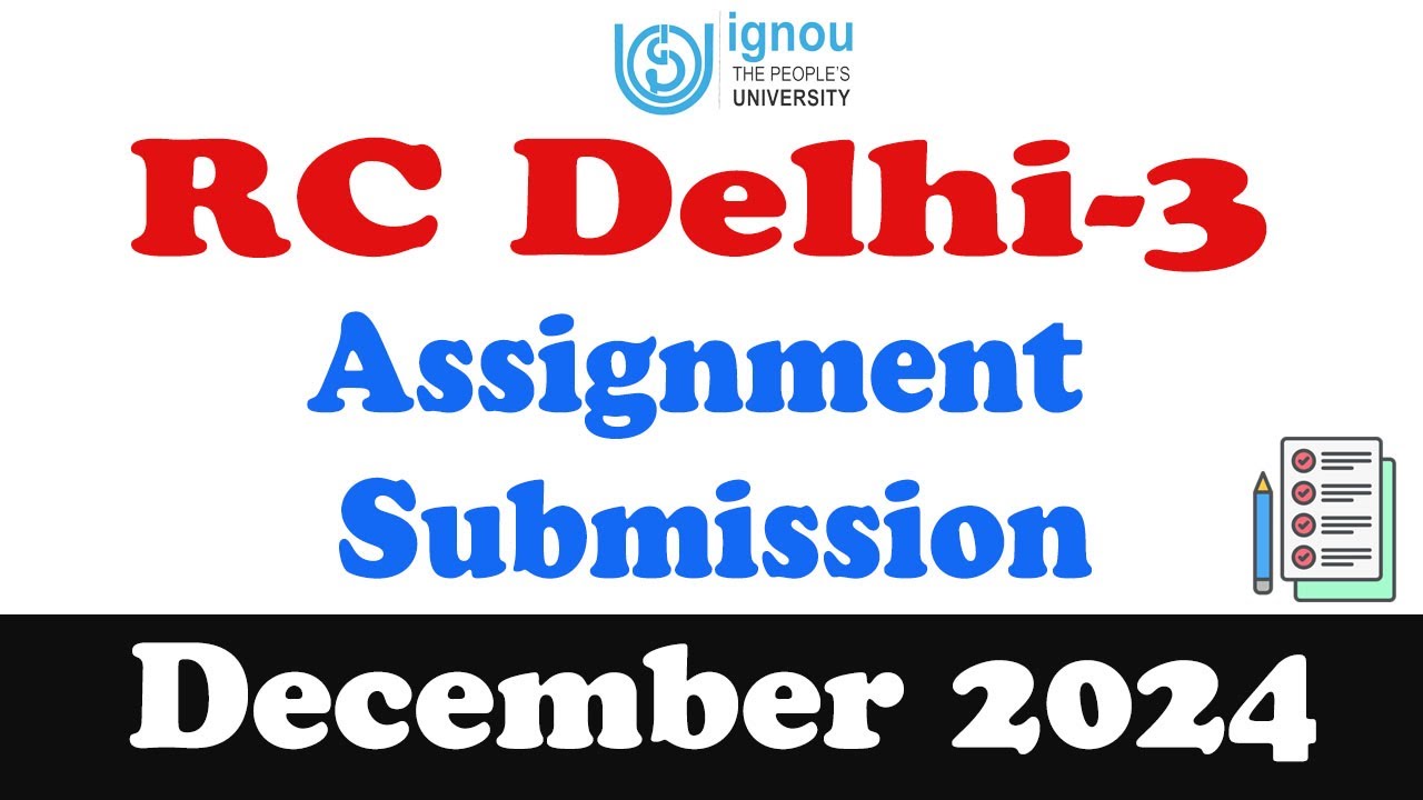 IGNOU RC Delhi-3 Assignment Submission December 2024 Guidelines | Ignou ...