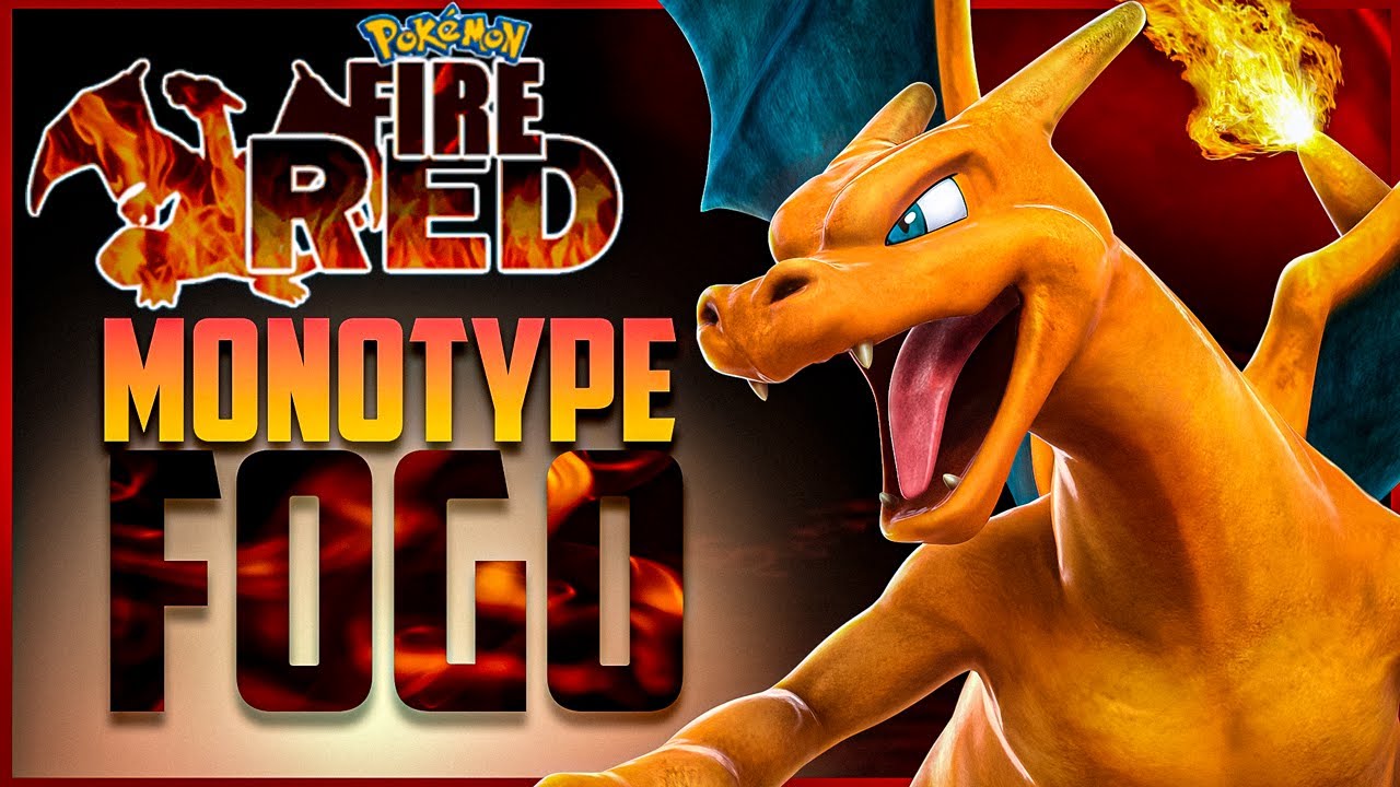 EU ZEREI POKEMON FIRE RED SÓ COM O TIPO FOGO - MONOTYPE FIRE "RESUMIDO ...