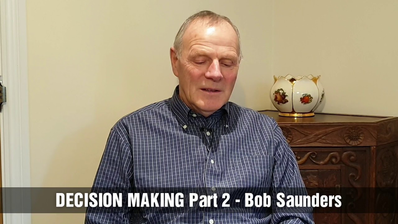 DECISION MAKING Part 2 - Bob Saunders - YouTube