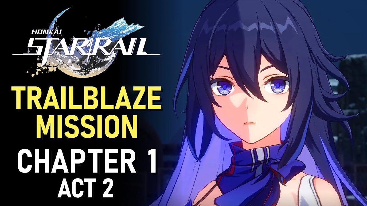 Honkai: Star Rail Trailblaze Mission Chapter 1 Act 2 Cutscenes | Main Storyline Chapter 1 - YouTube