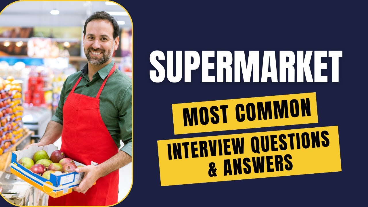 Supermarket Interview Questions and Answers for 2025 - YouTube