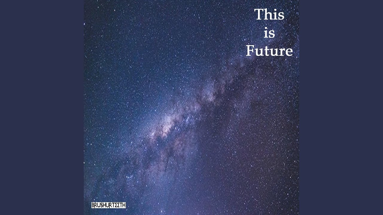 This Is Future - YouTube