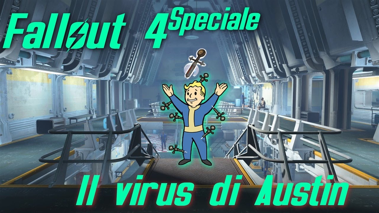Fallout 4 - Il virus di Austin! "SPECIALE" - YouTube