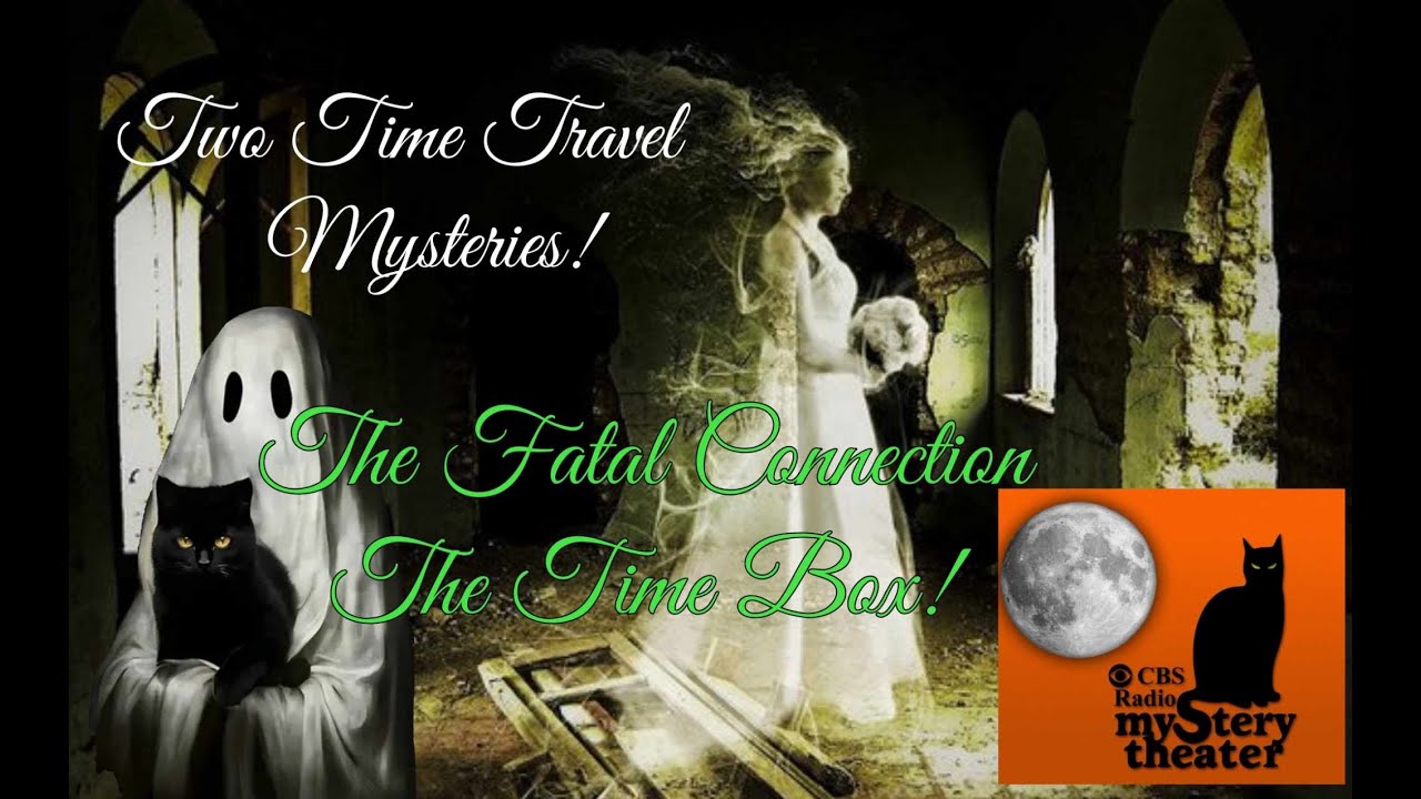 Two Time Travel Mysteries The Fatal Connection and The Time Box Listen ...
