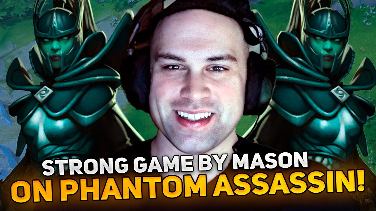 STRONG GAME by MASON on PHANTOM ASSASSIN! - YouTube