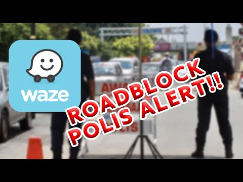 Tutorial Cara Detect Polis Roadblock Musim PKP MCO Menggunakan Apps WAZE