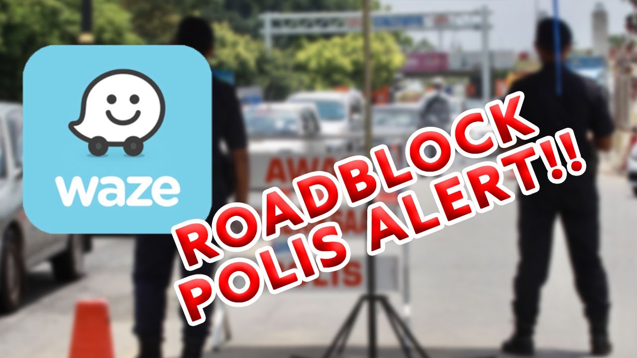 Tutorial Cara Detect Polis Roadblock Musim PKP MCO Menggunakan Apps ...