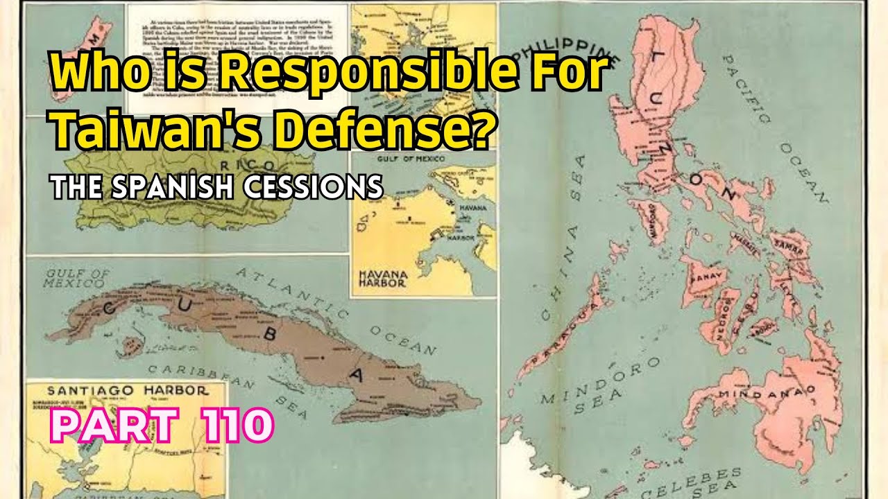 (110) Who is Responsible for Taiwan's Defense? | The Spanish Cessions ...
