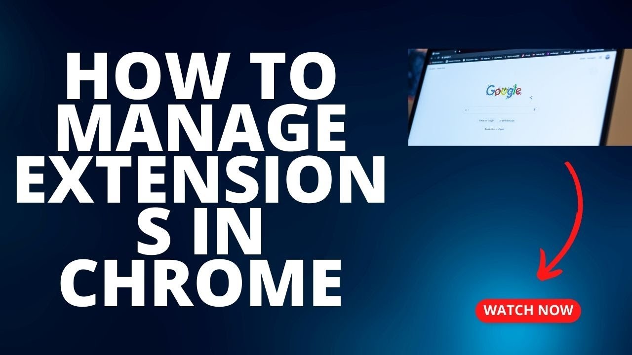 How to Manage Extensions in Your Chrome Browser - YouTube