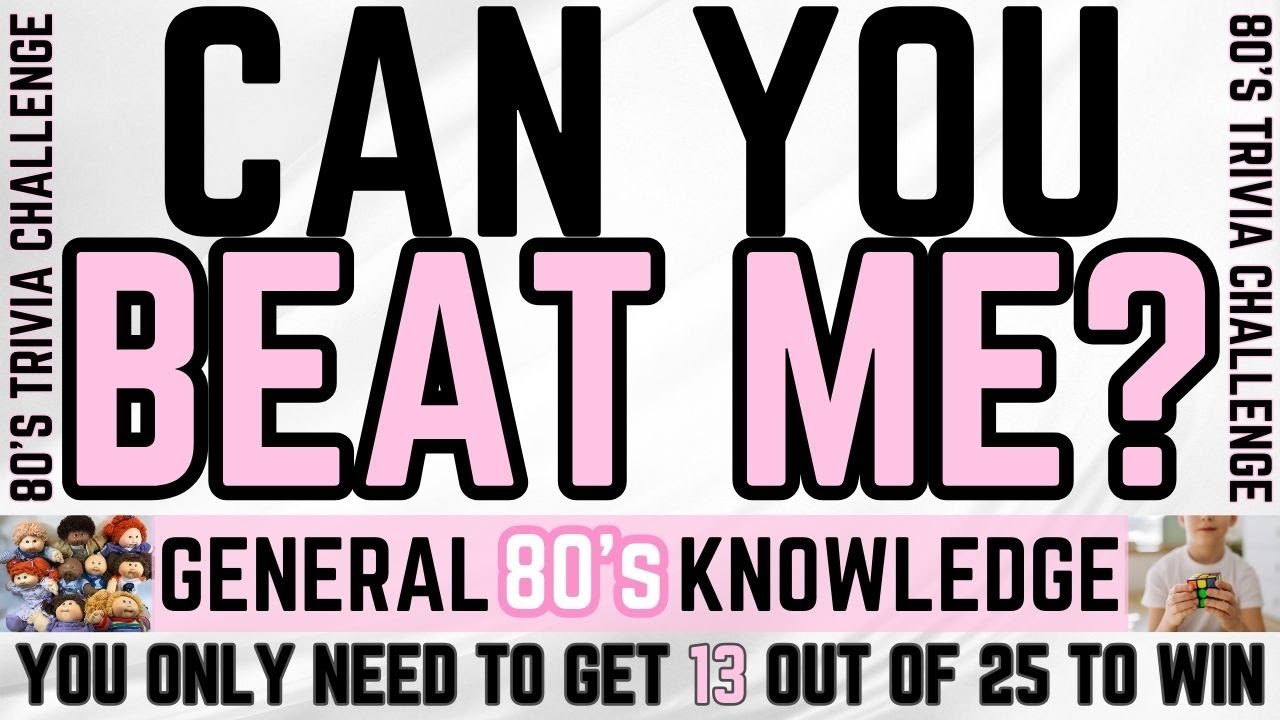 1980's General Knowledge Trivia Quiz Challenge. Can you Get 13 or more ...