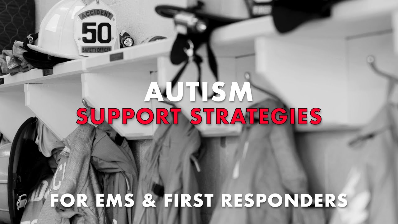 Autism Support Strategies for EMS & First Responders - YouTube