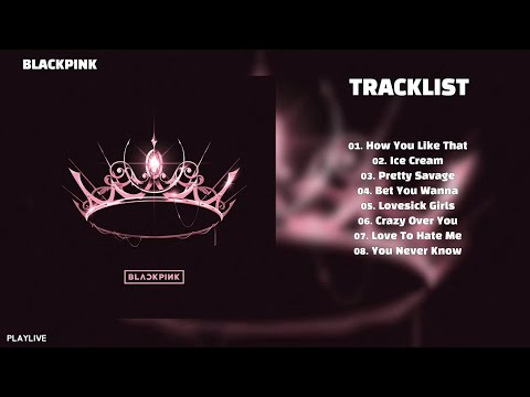[Full Album] BLACKPINK ( 블랙핑크 ) - THE ALBUM