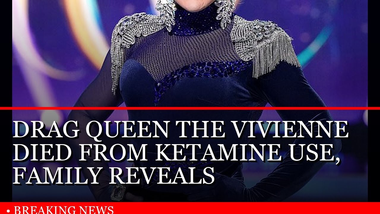 Drag queen The Vivienne died from ketamine use, family reveals - YouTube