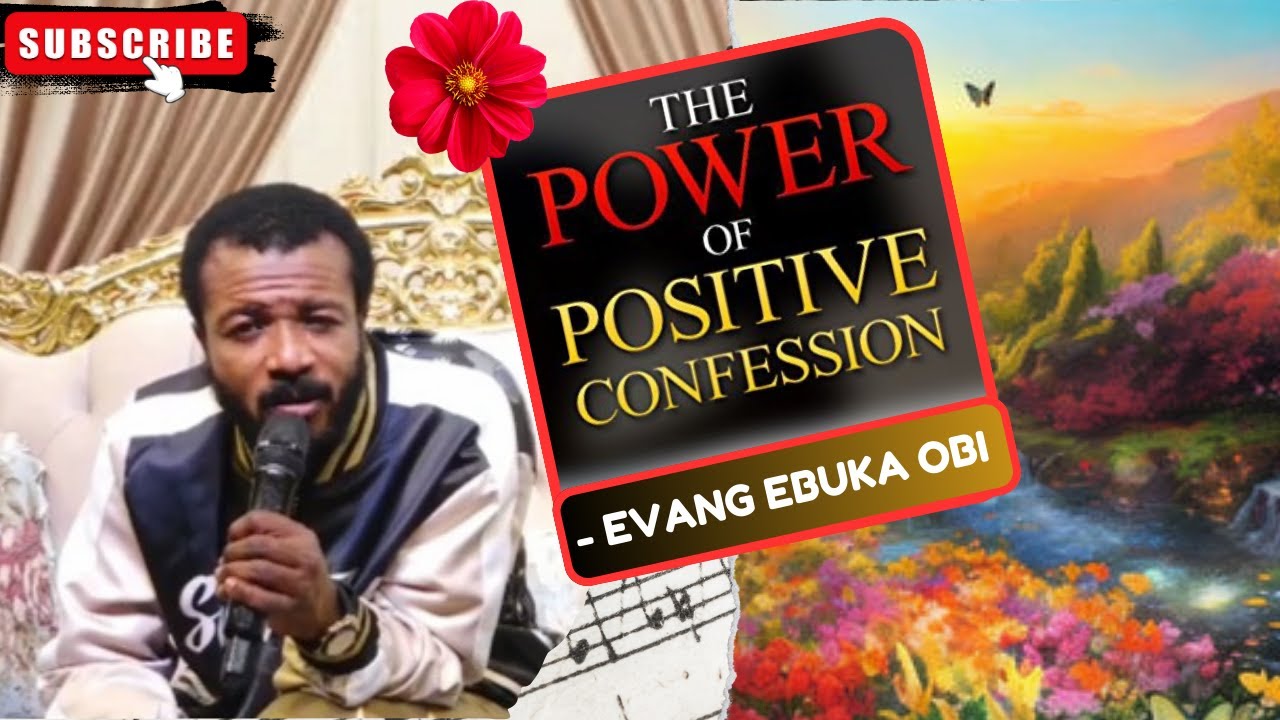 "THE POWER OF POSITIVE CONFESSION" - EVANG EBUKA OBI ...