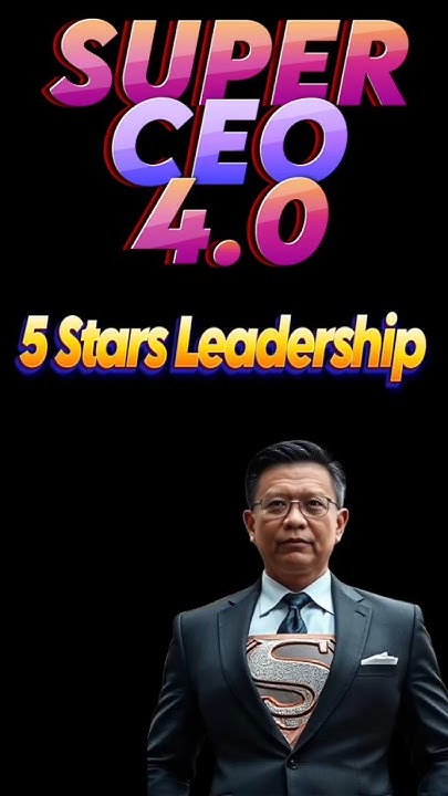 SUPER CEO 4.0 5 STARS LEADERSHIP #exponentialgrowth #aistrategy #turnaroundmastery # ...