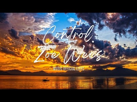 Zoe wees_Control[][] Official Lyric Music - YouTube