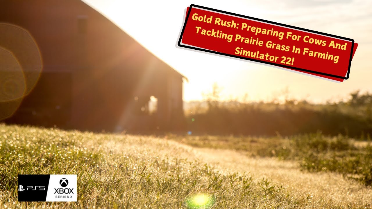 Gold Rush: Preparing For Cows And Tackling Prairie Grass In Farming ...