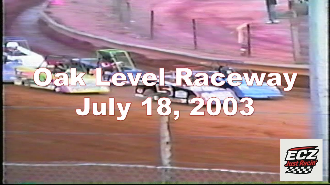Oak Level Raceway - July 18, 2003 - YouTube