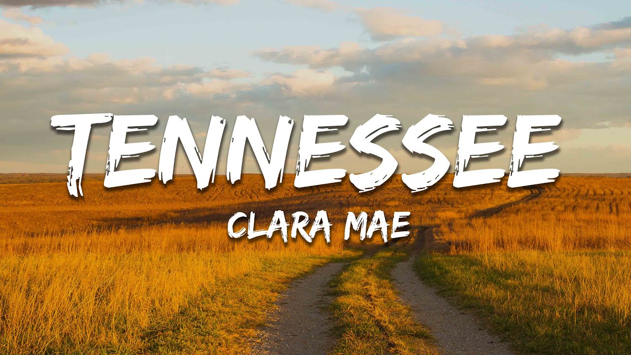Clara Mae - Tennessee (Lyrics) - YouTube