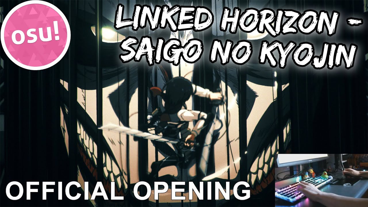 (osu!) Linked Horizon - Saigo no Kyojin | Attack On Titan Final Season ...