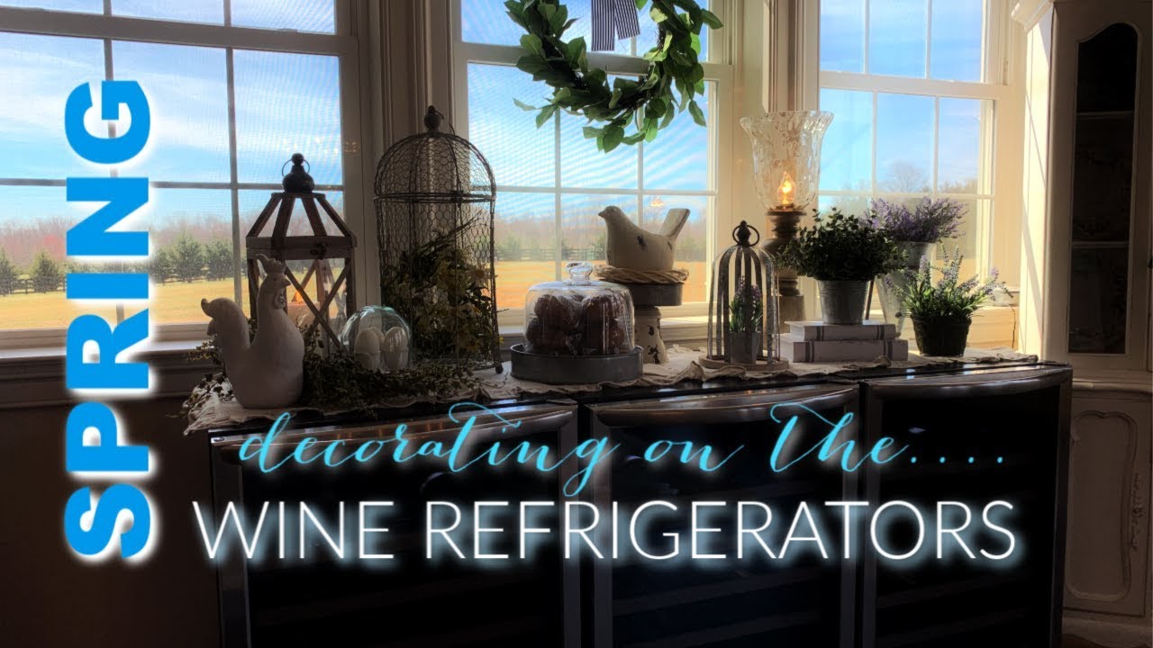 DECORATE W/ ME - SPRING 🌷 DECORATING ON TOP OF THE WINE REFRIGERATORS ...